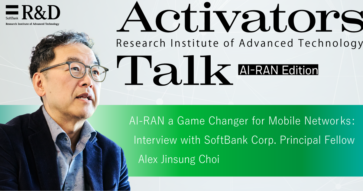 Activators Talk #5: Dr. Alex Jinsung Choi on the Impact of AI-RAN ...